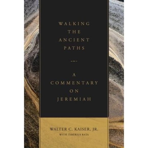 Walter C. Kaiser Jr | Other | Walking The Ancient Paths A Commentary On ...